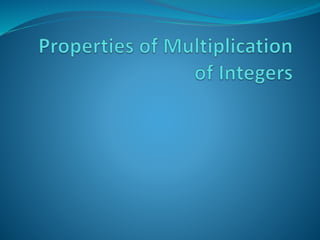 properties of multiplication of integers | PPTX