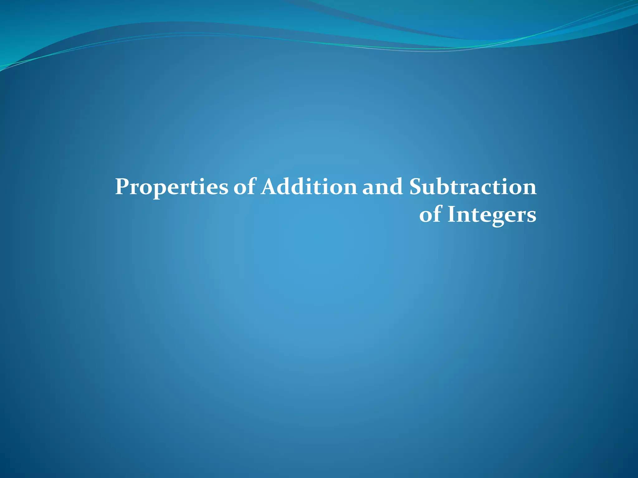 properties of addition and subtraction of integers | PPTX