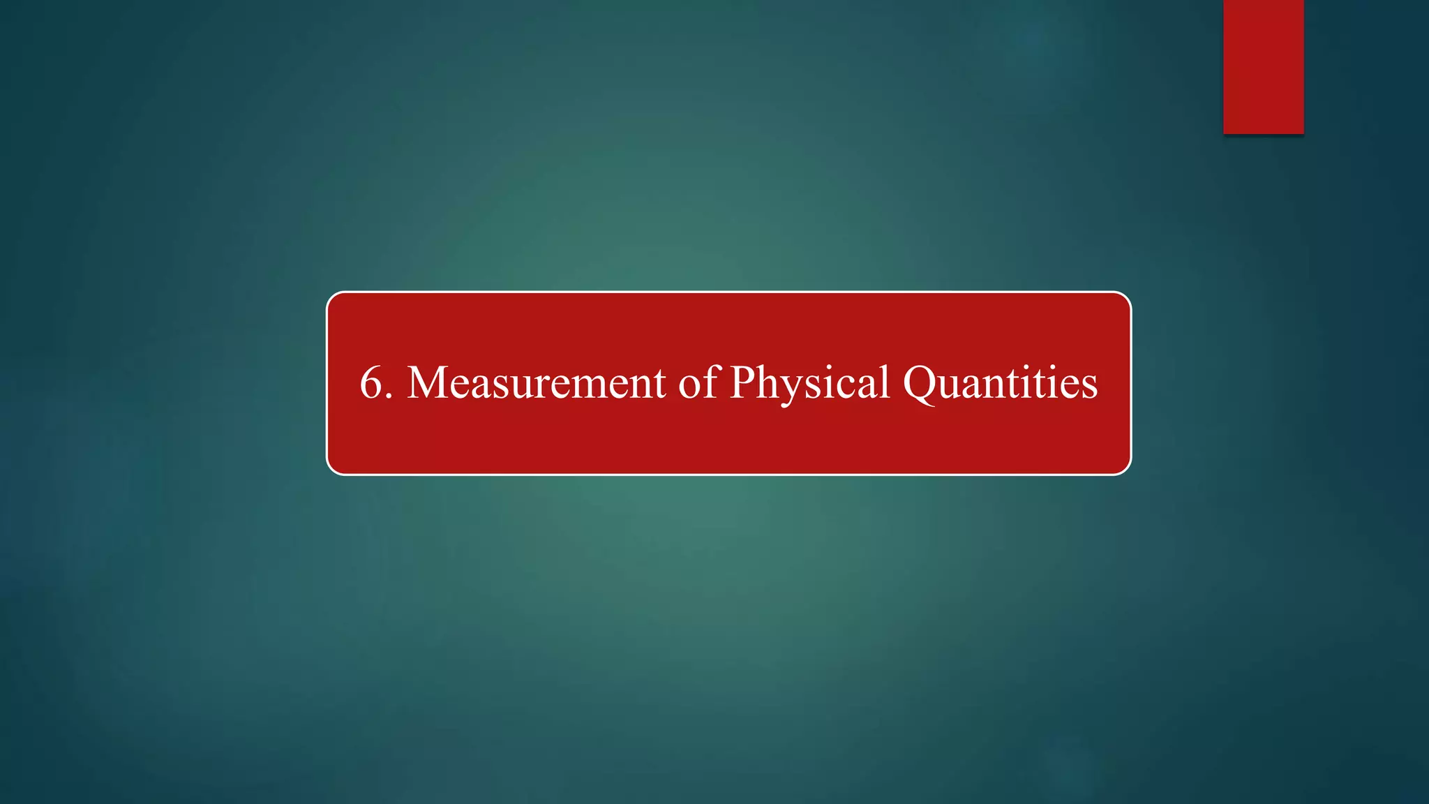 7th SCI 6 Measurement of Physical Quantities.pptx