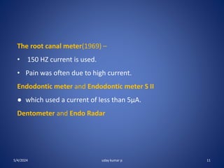 Electronic apex locaters detailing in Endodontics | PPTX