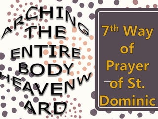 7th way of prayer of st. dominic | PPTX