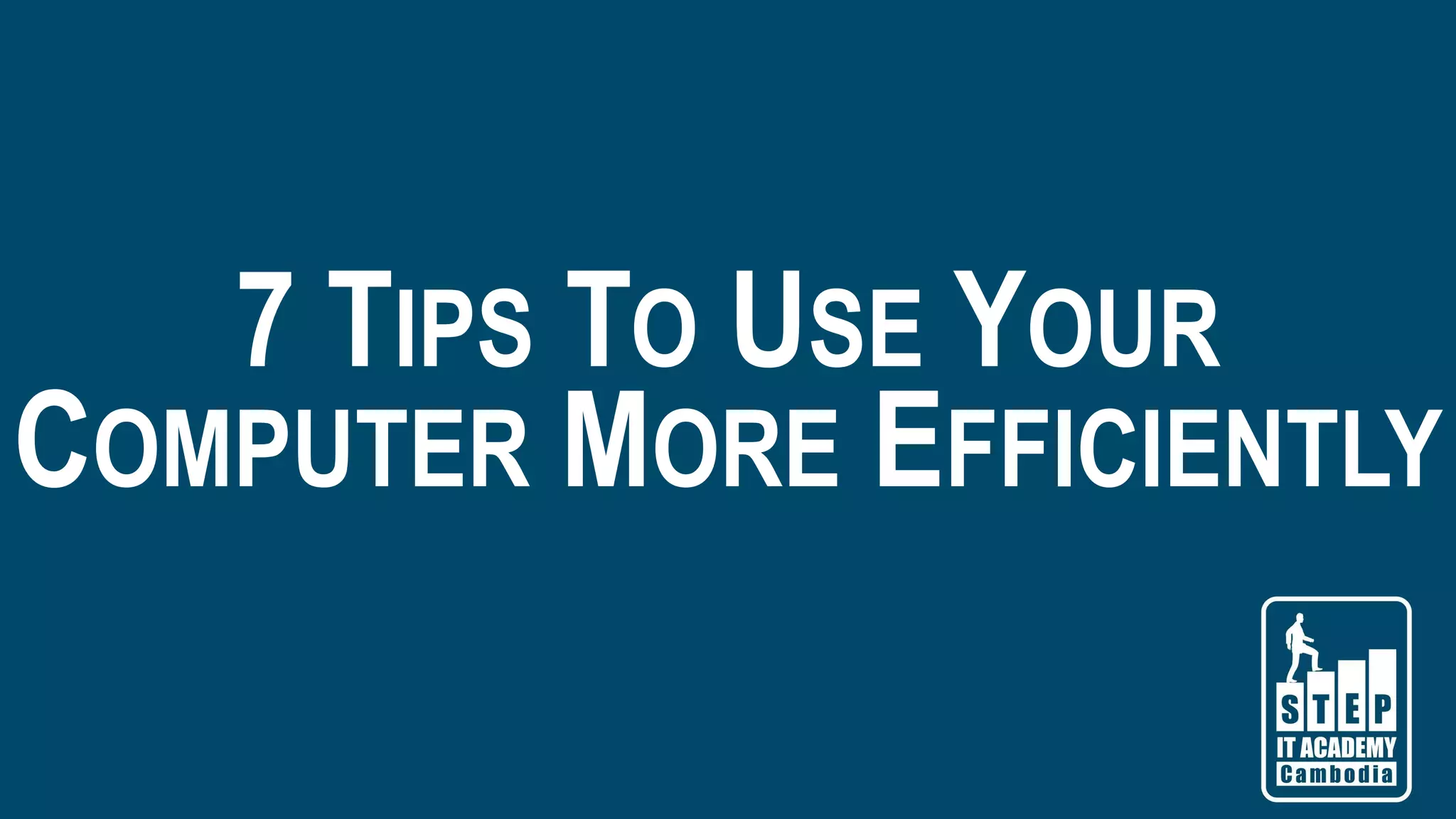 7 tips to use your computer more efficiently | PPT