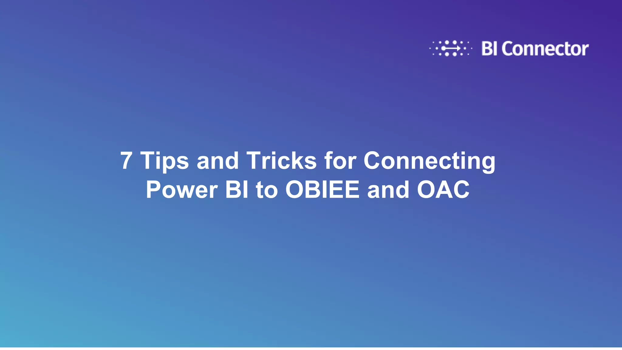 7 Tips And Tricks For Connecting Power Bi To Obiee And Oracle Analytics