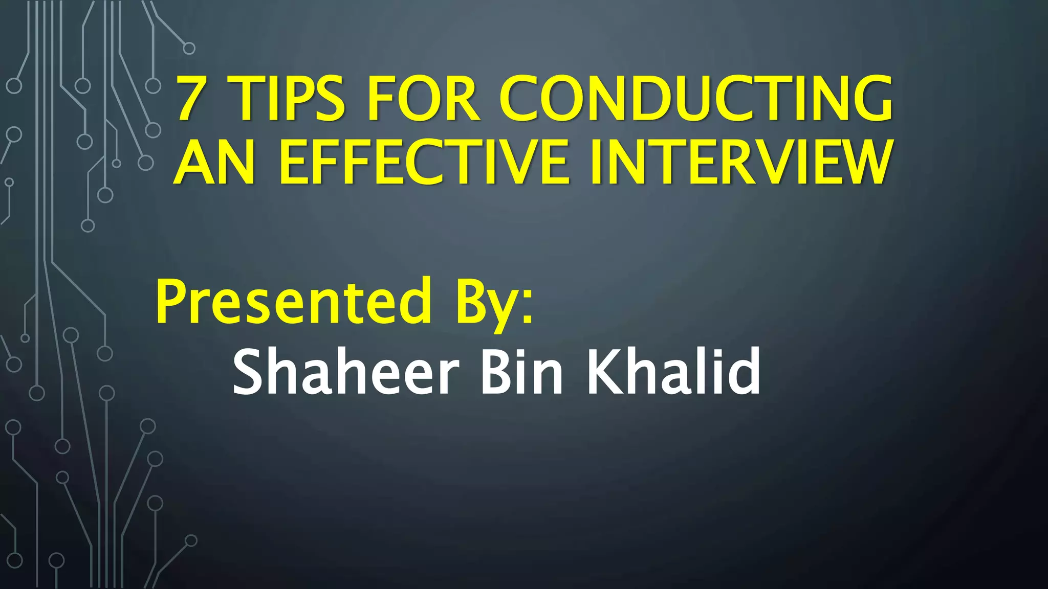 7 tips for conducting an effective interview | PPTX
