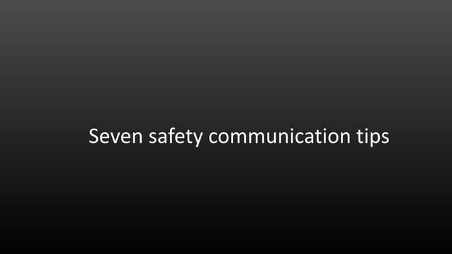 7 tips for safety communications | PPTX | Business Administration ...