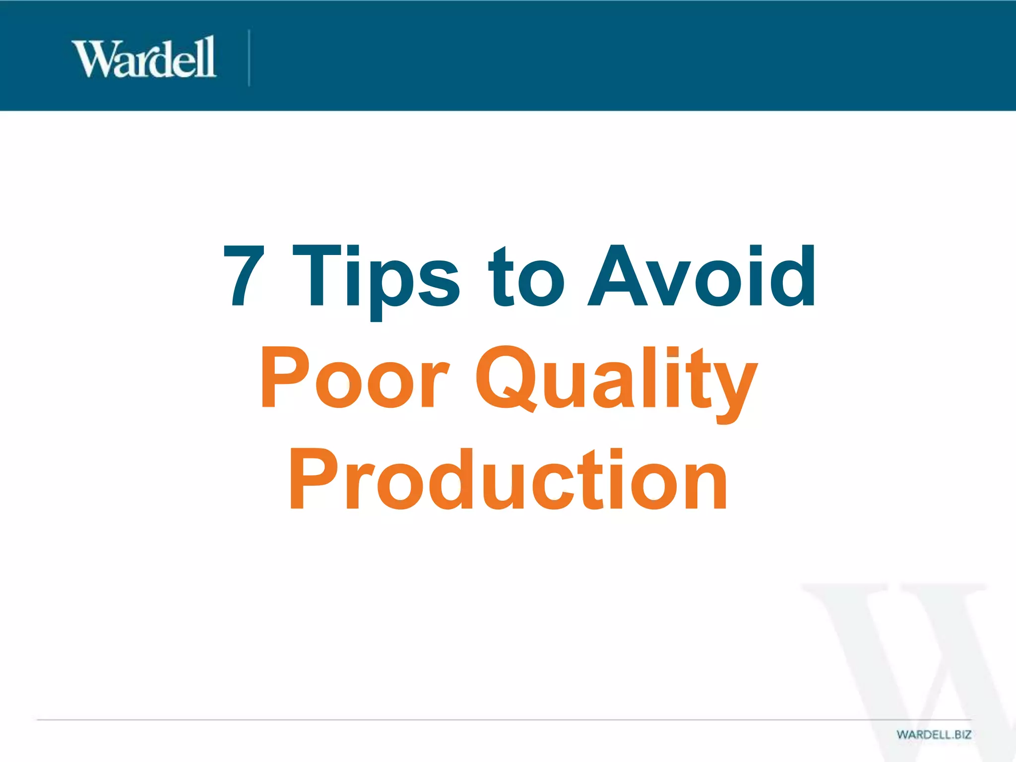 7 Tips to Avoid Poor Quality Production | PPTX