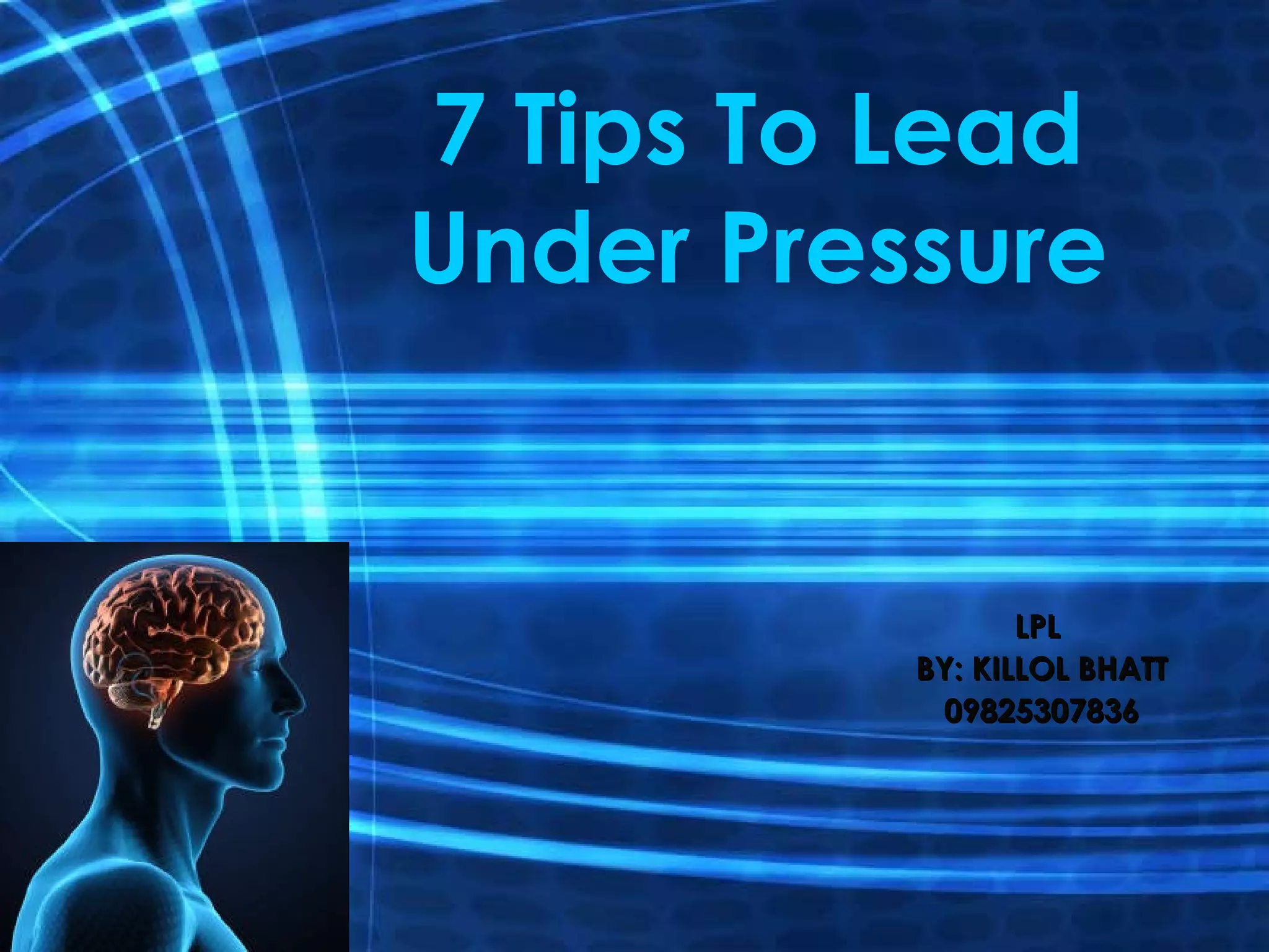 7 tips to lead under pressure | PPT