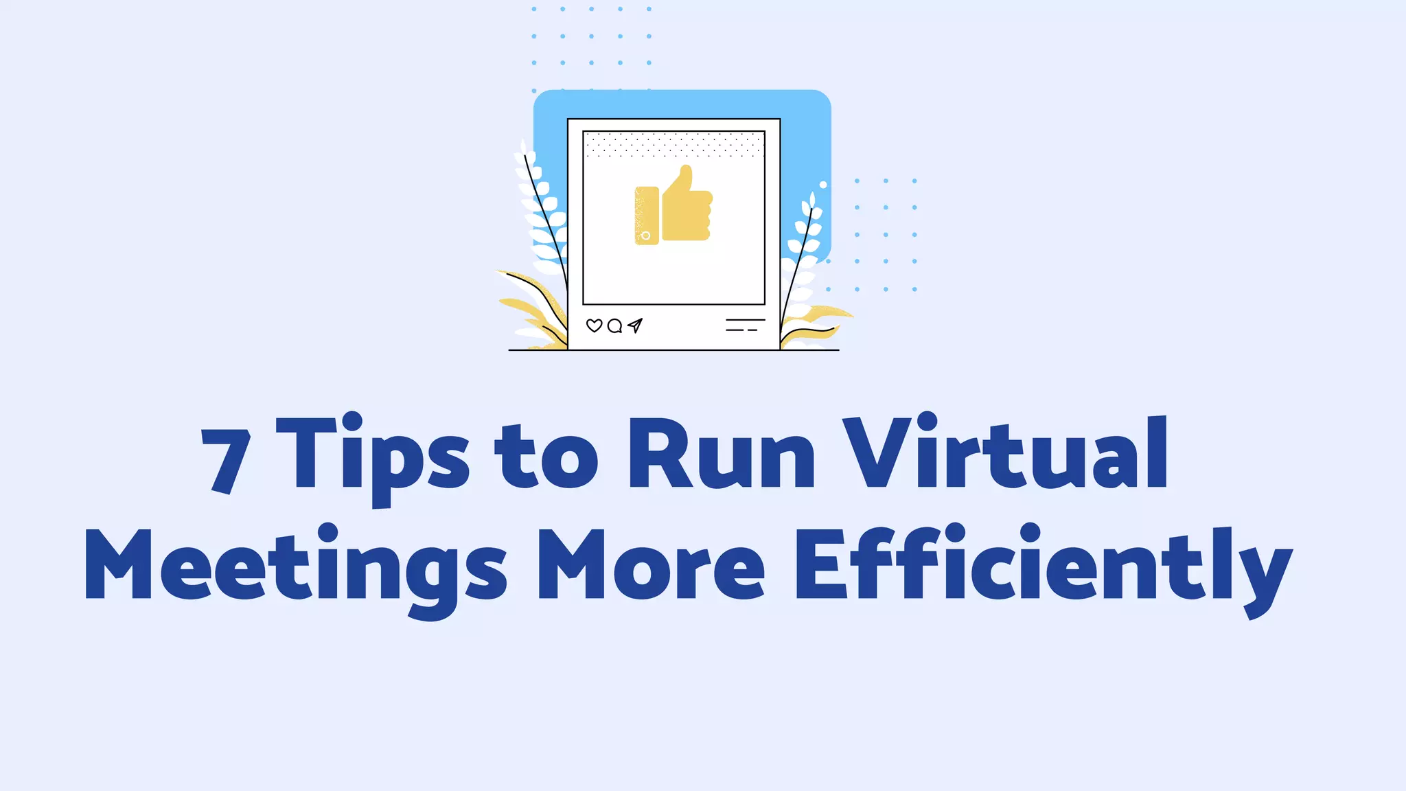 7 Tips to Run Virtual Meetings More Efficiently - GMR Transcription | PPT