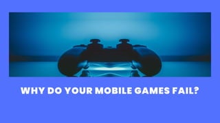 7 Top Reasons Why Most Games Fail to Become Successful.pptx