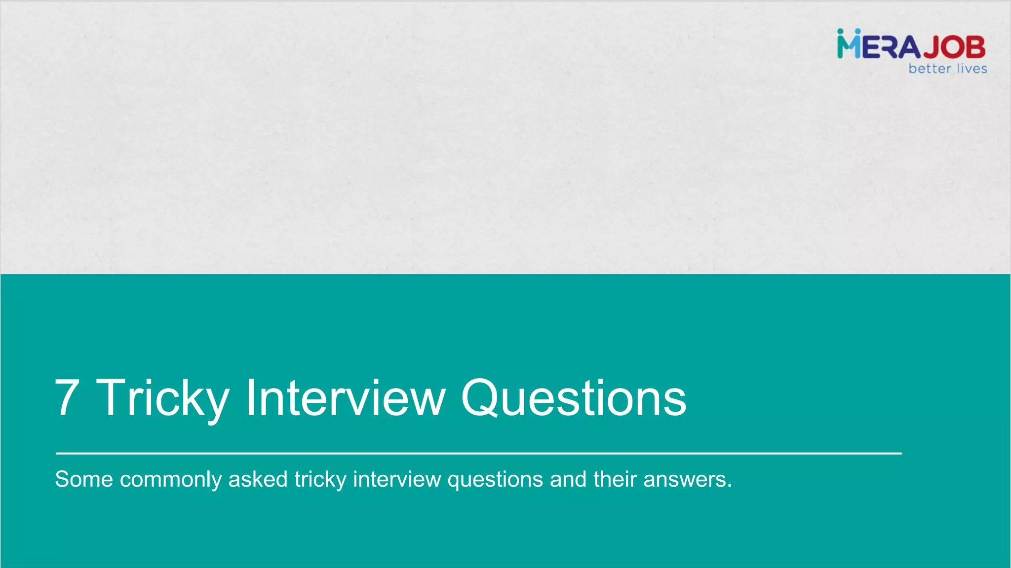 7 tricky interview questions | PPT | Resume Writing and Advice | Job Search