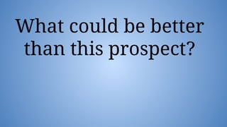 7 Types of Prospect. One Can Explode Your Business | PDF