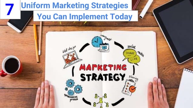 7 uniform marketing strategies you can implement today (1) | PPTX ...