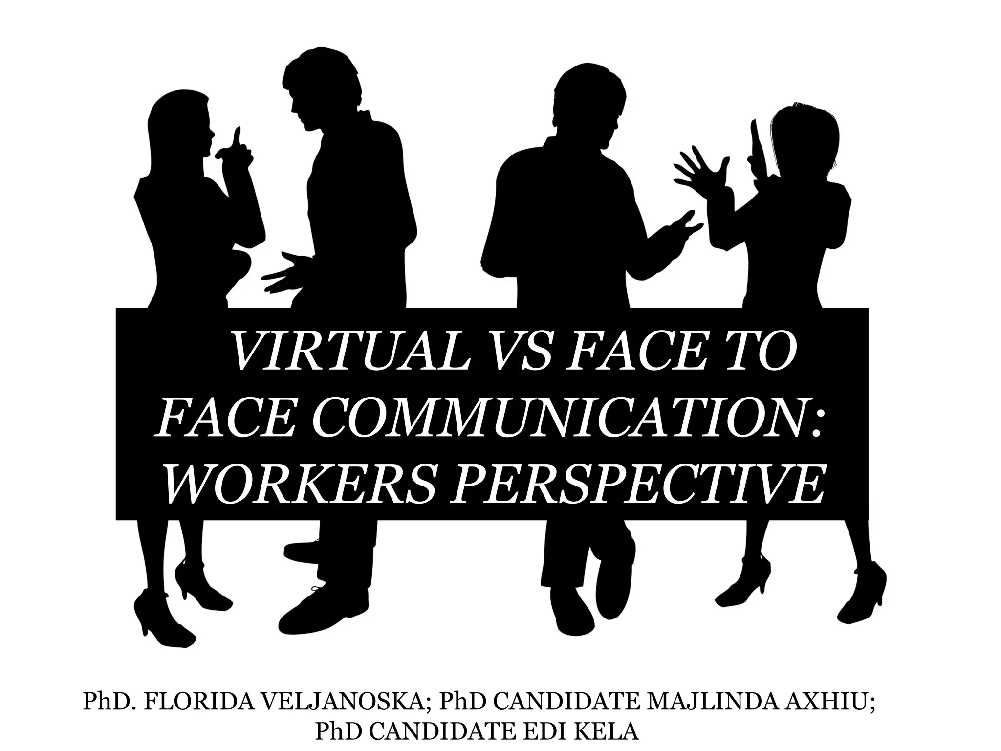 Virtual vs face to face communication workers perspective | PPT