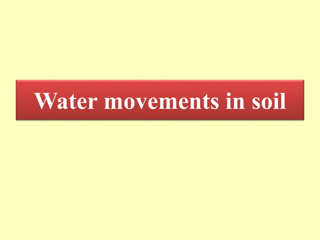 7 Water movements in soil.pptxbxbbd dbdbdbndjjd | PPTX | Chemistry ...