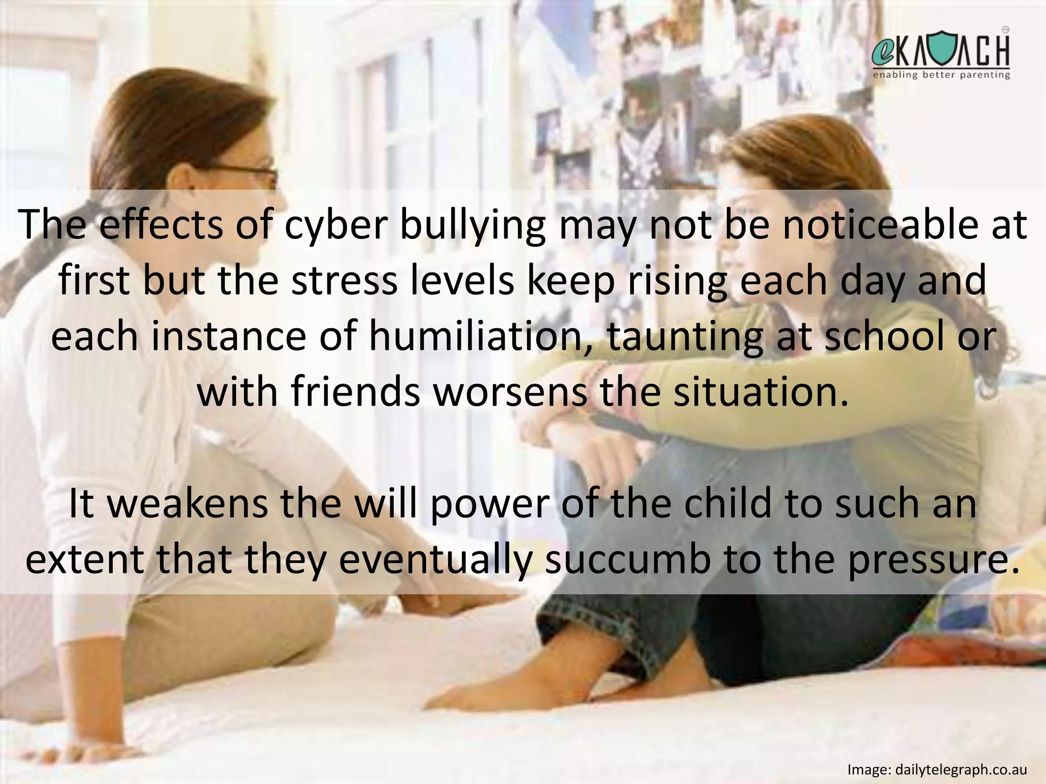 7 ways Cyberbullying Is Affecting Your Children. | PPTX