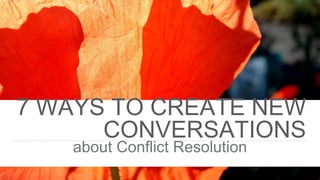 7 Way to Create New Conversations About Conflict Resolution | PPTX
