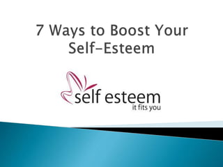 7 Ways to Boost Your Self-Esteem | PPT