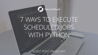7 ways to execute scheduled jobs with python | PPT