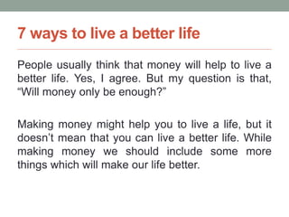 7 ways to live a better life | PPTX