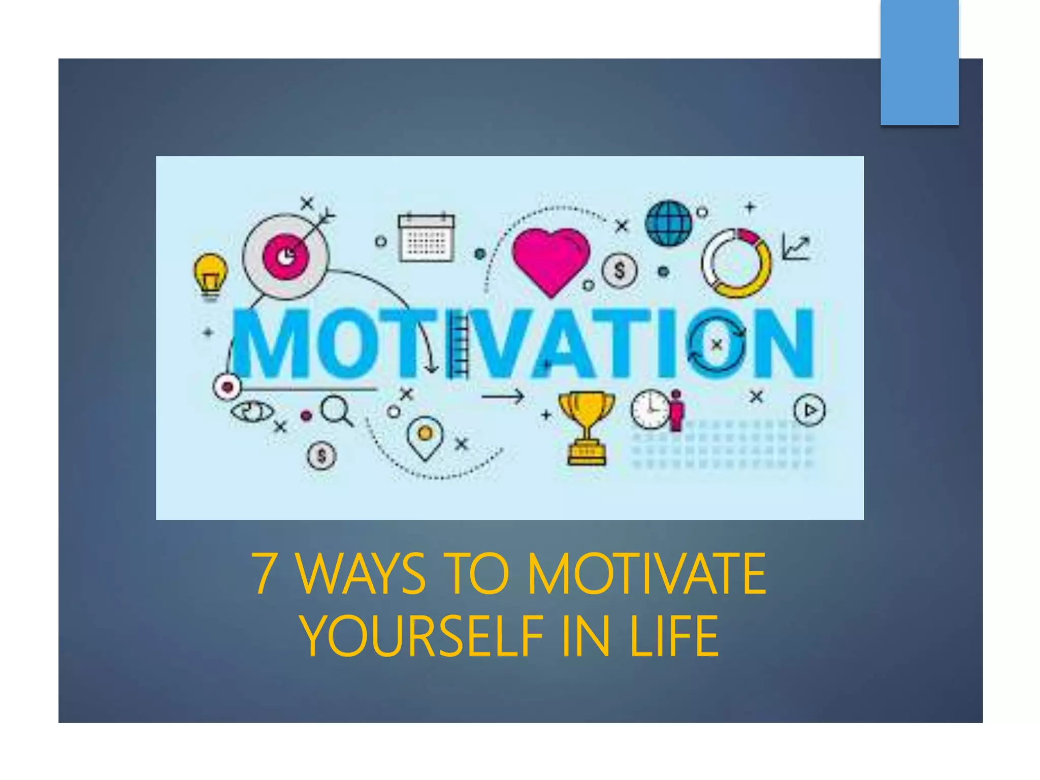 7 ways to motivate yourself in life | PPT