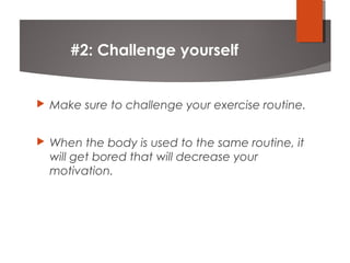 7 ways to motivate yourself to exercise | PPT