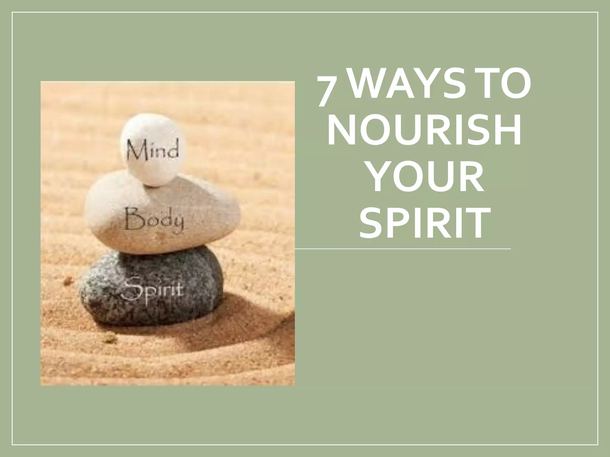 7 ways to nourish your spirit | PPT | Spirituality | Religion ...