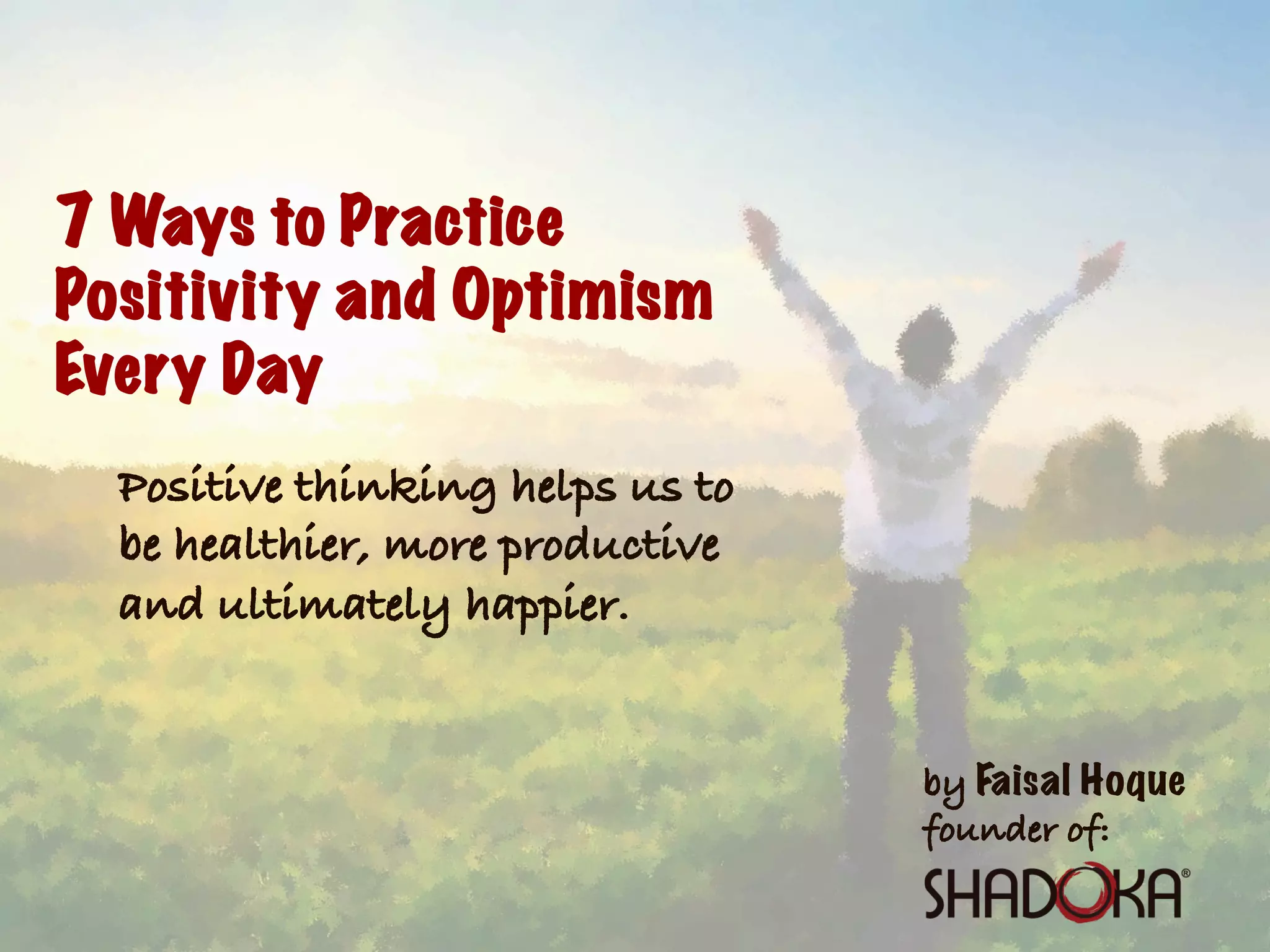 7 Ways to Practice Positivity and Optimism Every Day | PDF