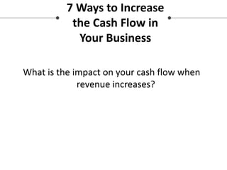 7 ways you can increase the cash flow in your business | PPT