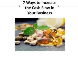 7 ways you can increase the cash flow in your business | PPT