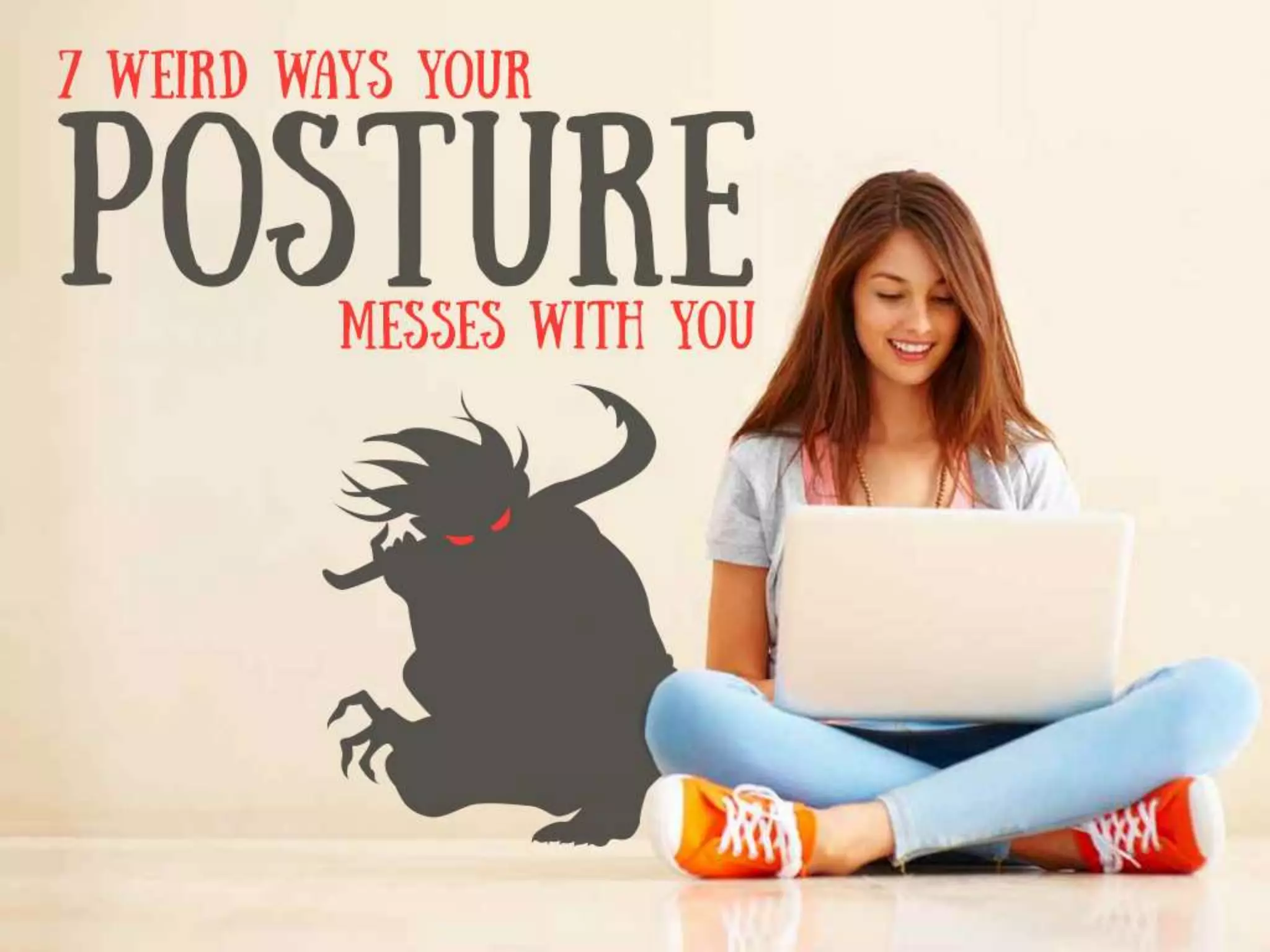 7 WEIRD WAYS YOUR POSTURE MESSES WITH YOU | PPTX
