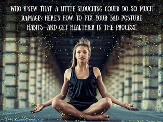 7 WEIRD WAYS YOUR POSTURE MESSES WITH YOU | PPT