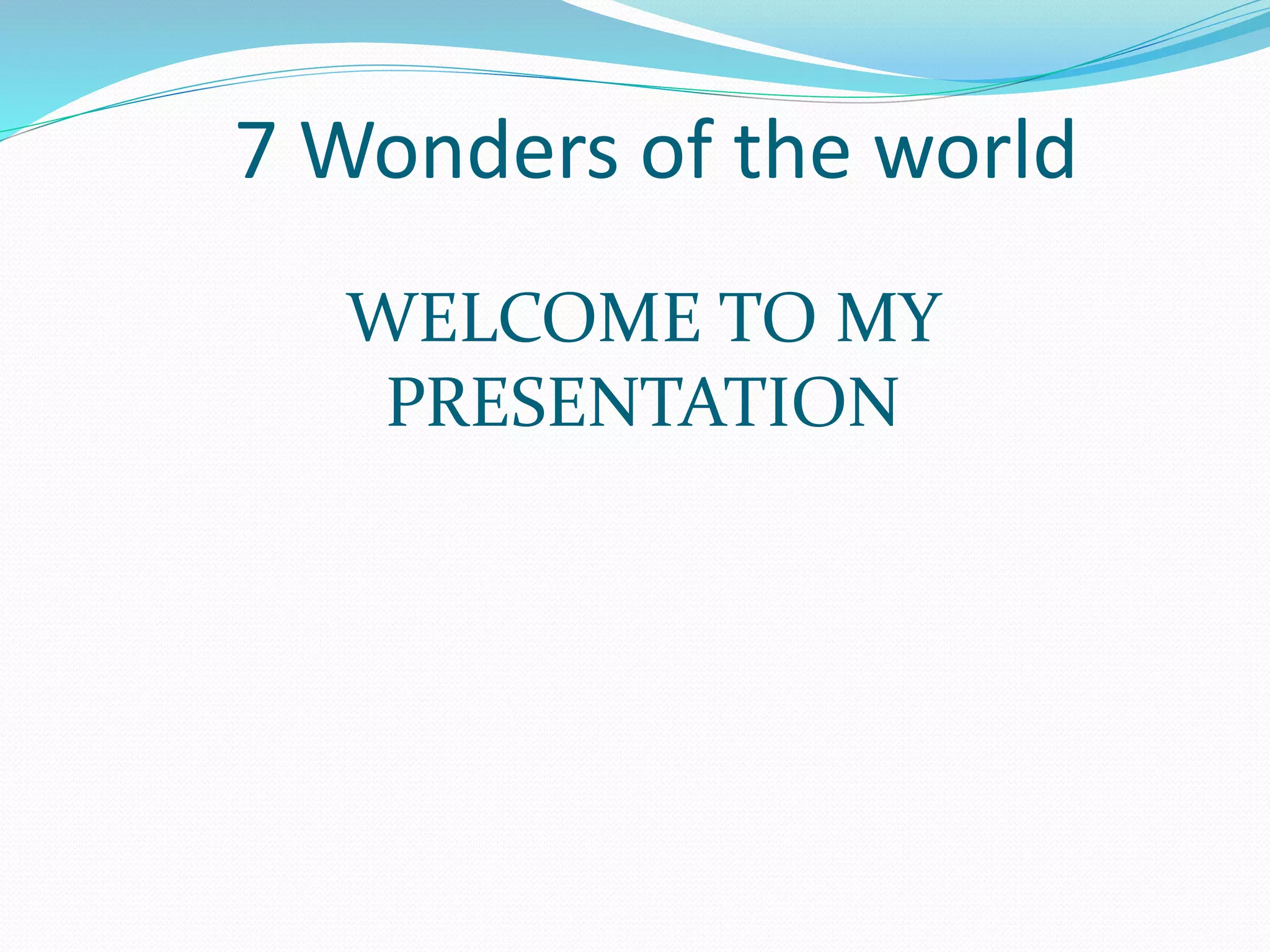 7 wonders of the world | PPTX