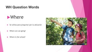 7x7 wh question words | PPT