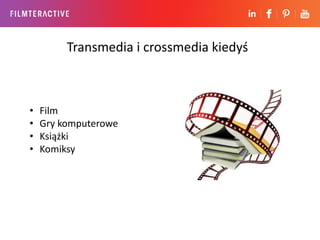 Transmedia i crossmedia jako narzędzie multiplatformowej komunikacji ...