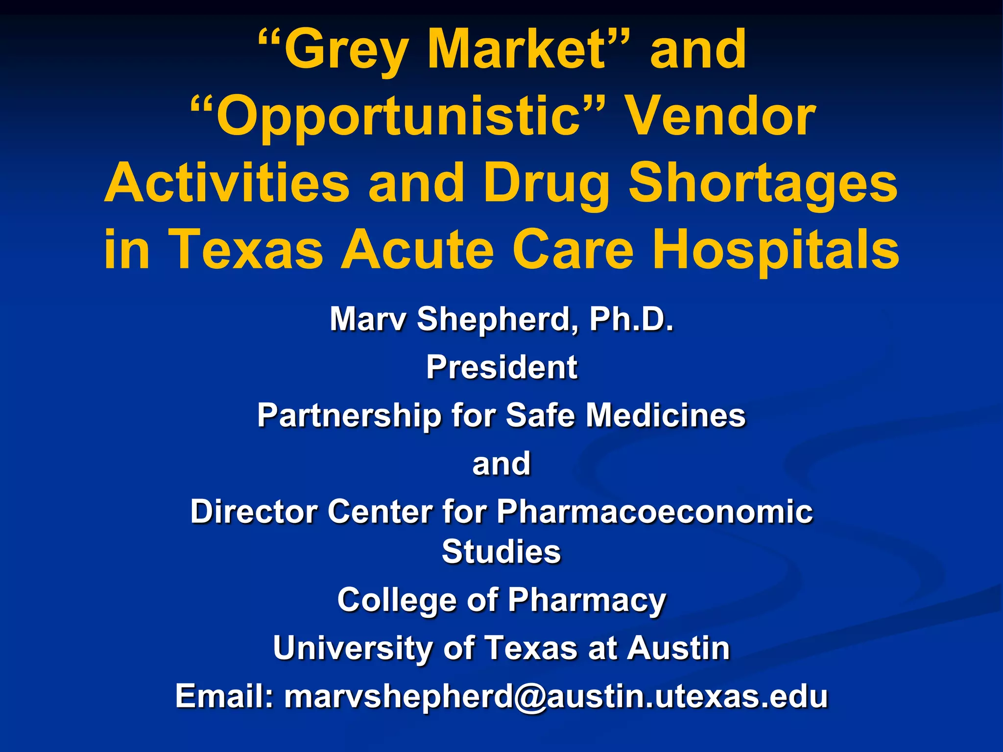 Dr. Marvin Shepherd: Grey Market Vendor Activities and Drug Shortages ...