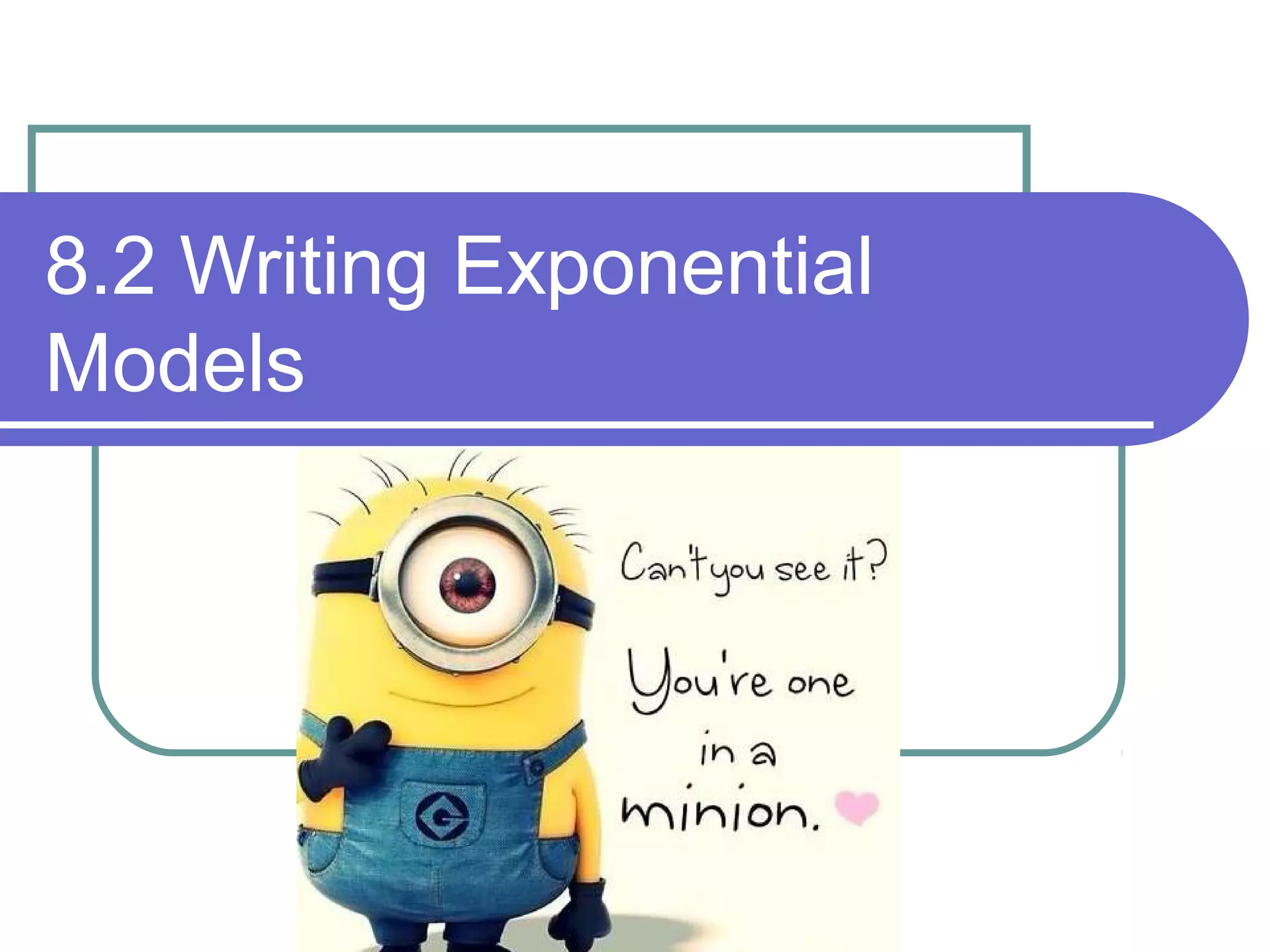 8.2 Exploring exponential models | PPT