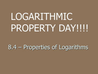 8.4 properties of logarithms | PPT