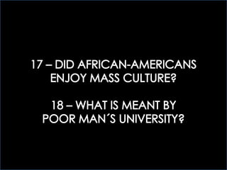 AHTWO: 8.4 THE DAWN OF MASS CULTURE QUESTIONS | PPTX
