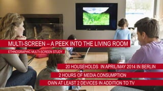 United Internet Media – Multi-Screen – A Peak into the Living Room! | PPT