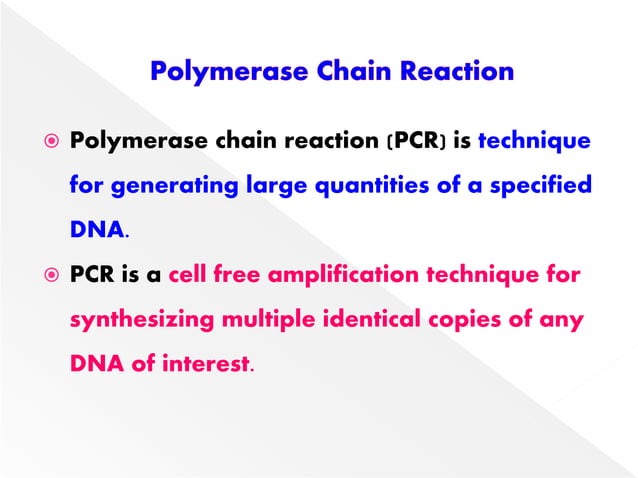 POLYMERASE CHAIN REACTION (PCR) | PPTX