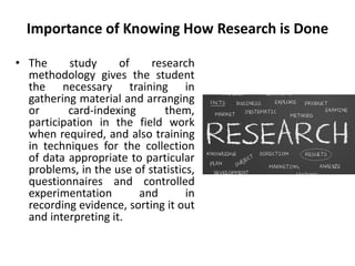 Importance of knowing how research is done - Research Methodology ...