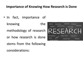 Importance of knowing how research is done - Research Methodology ...