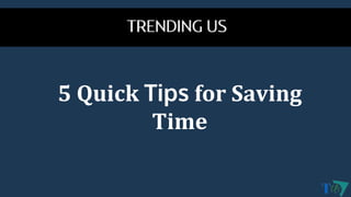 5 quick tips to save time | PPT