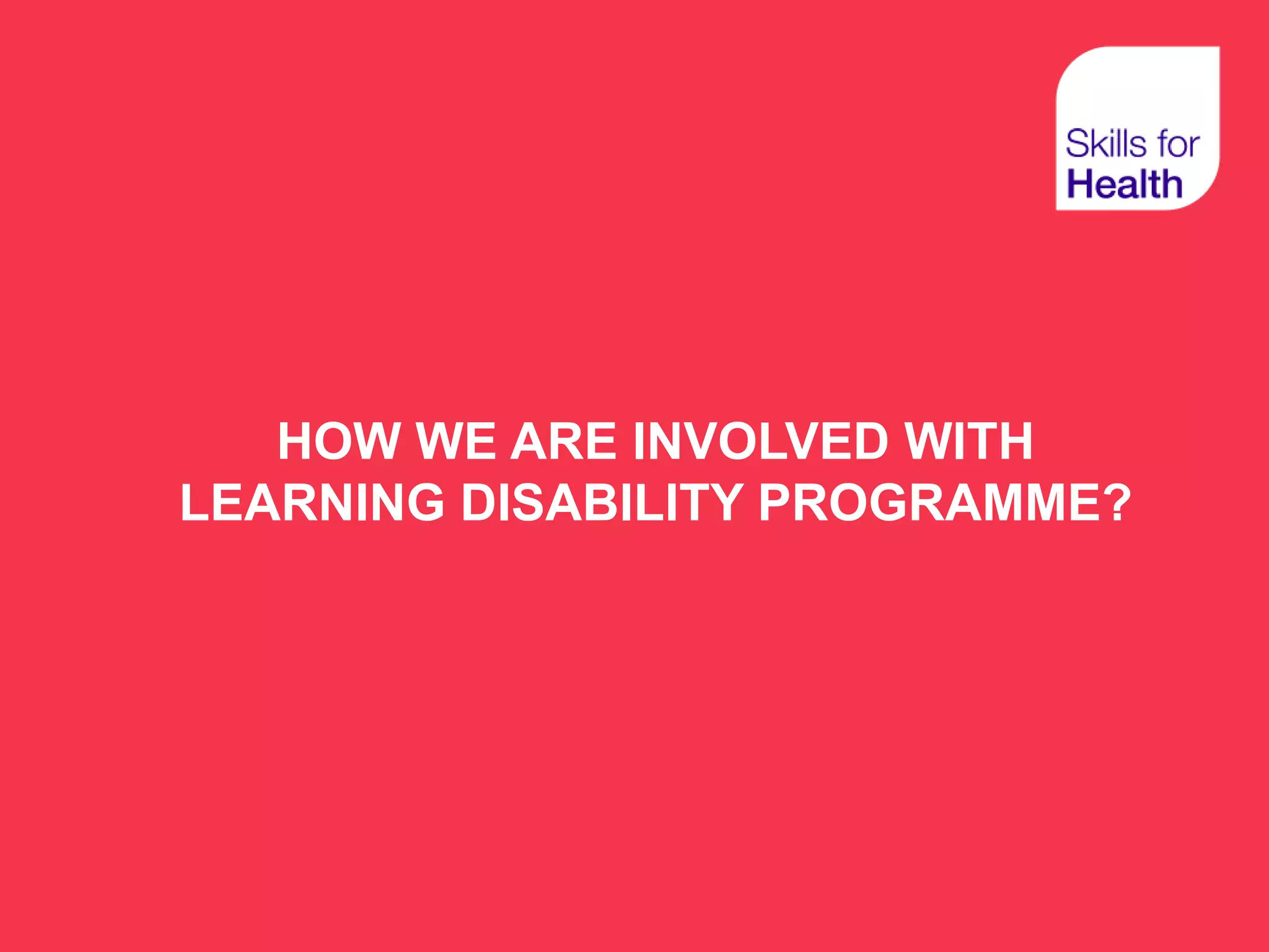 Learning Disabilities: Turning improvement ideas into local action (Tim ...