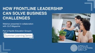 How Frontline Leadership Can Solve Business Challenges | PDF