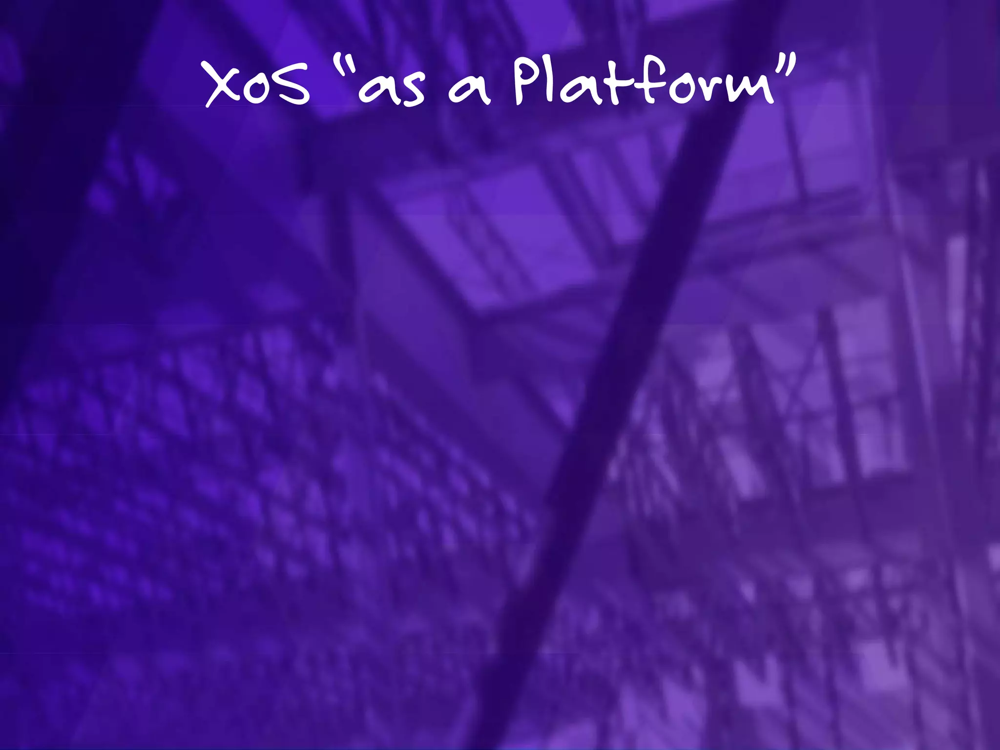 8.) xo s as a platform (on off premise) | PPTX