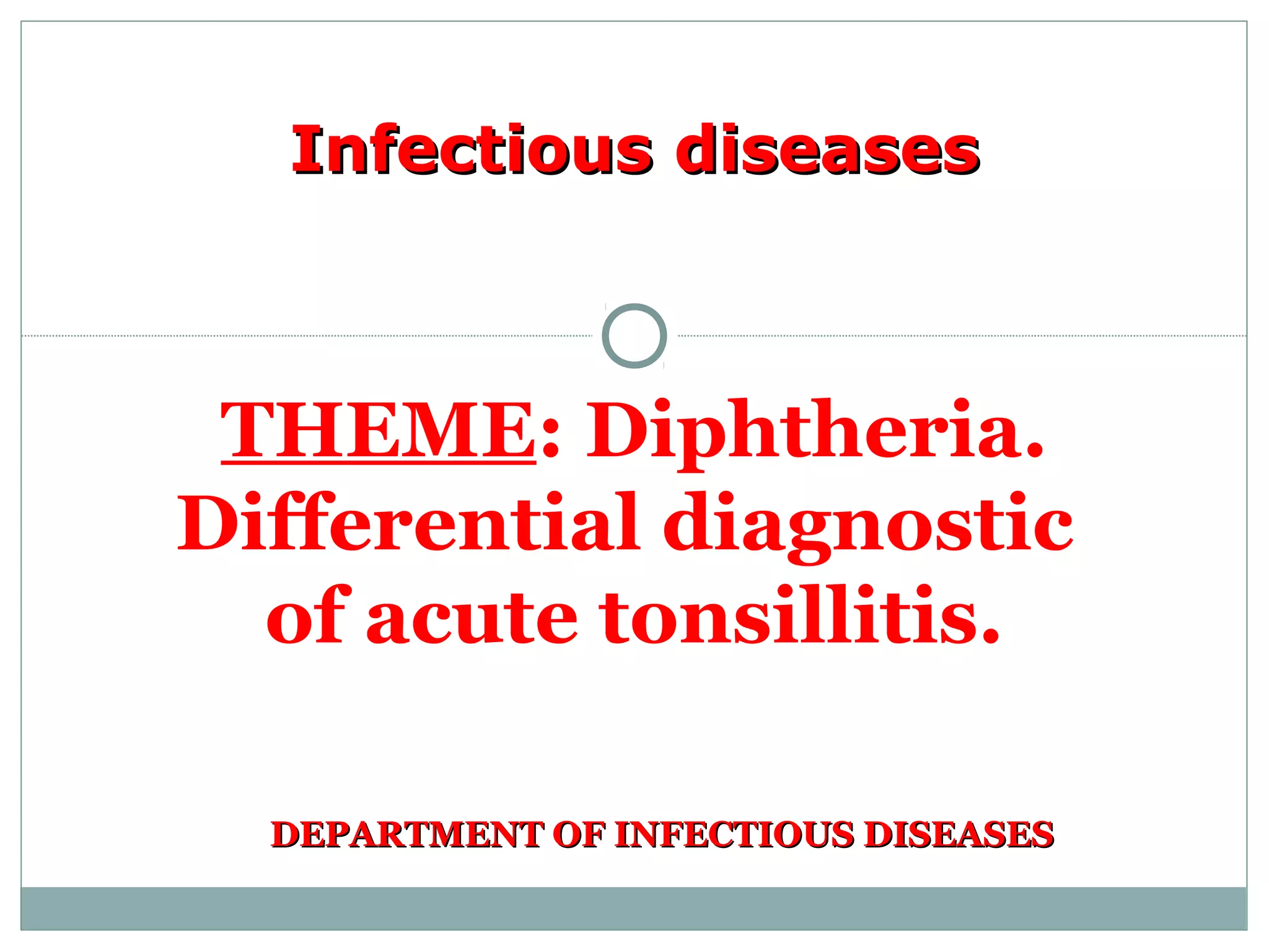 Diphtheria. Differential diagnostics of Acute tonsillitis | PPT