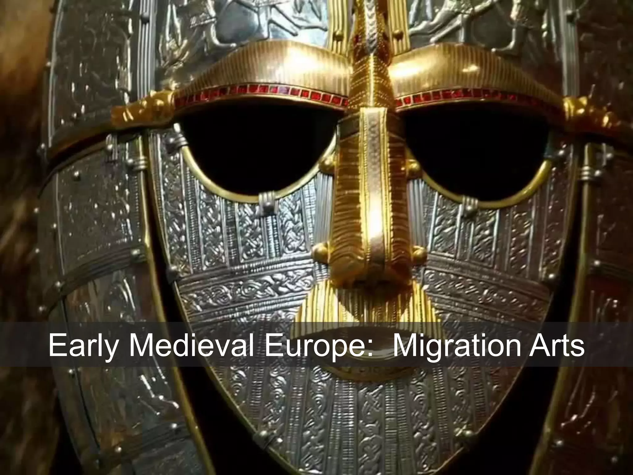 Early Medieval Art: Migration Arts | PPTX