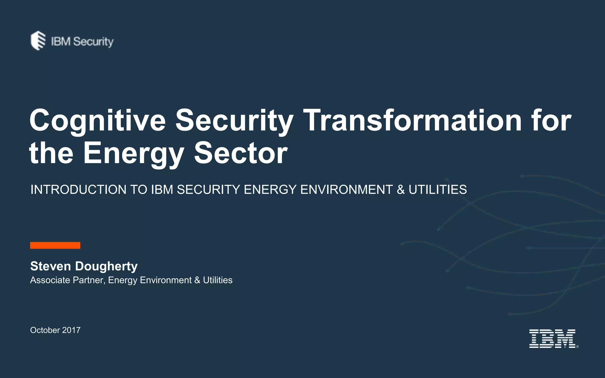 IBM: Cognitive Security Transformation for the Enrgy Sector | PPSX