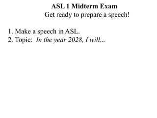 ASL Midterm Exam: In the year 2028 | PPT